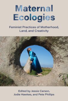 Demeter Press | Maternal Ecologies: Feminist Practices of Motherhood ...