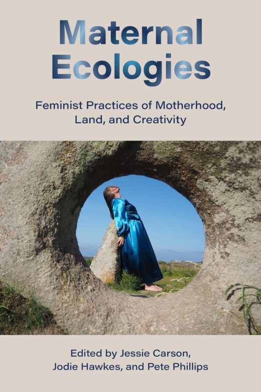 Demeter Press | Maternal Ecologies: Feminist Practices of Motherhood ...